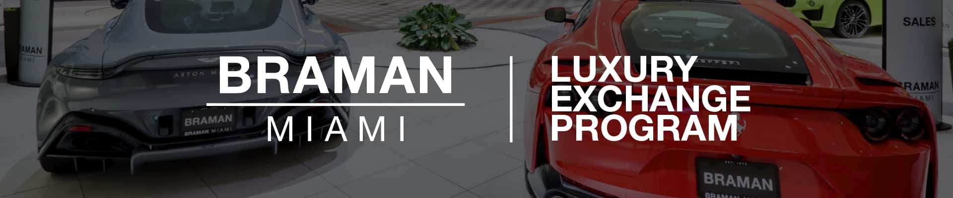 Braman Luxury Exchange Program | Braman Miami