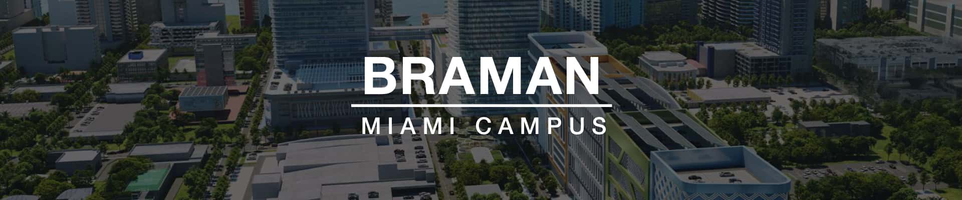 Braman Miami Campus | Braman Miami